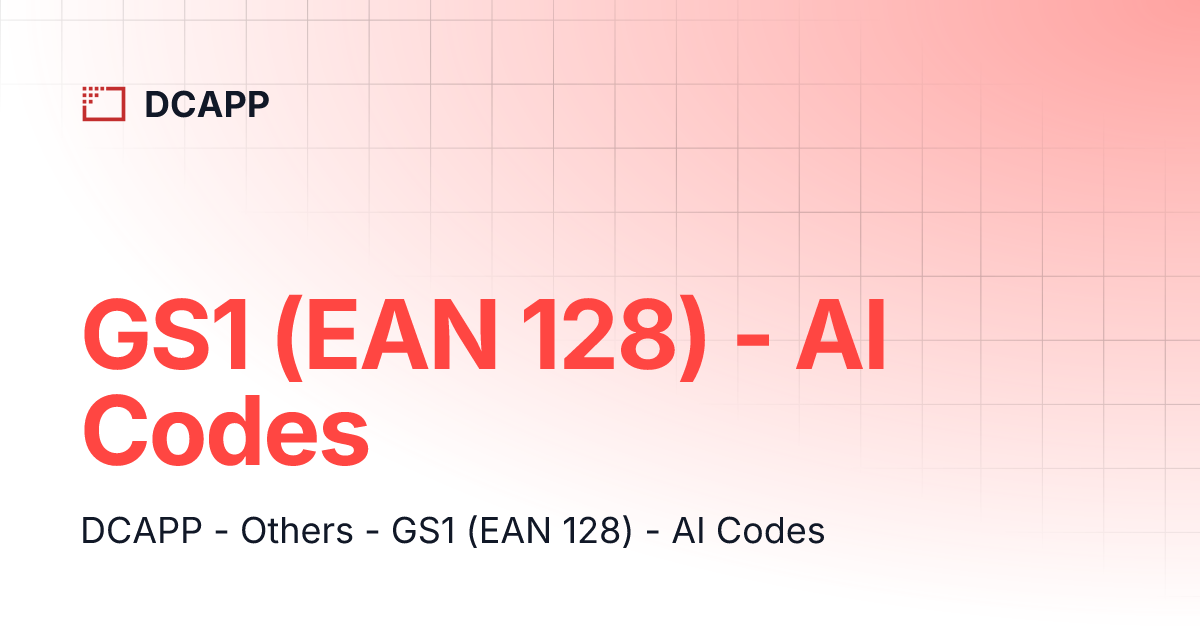 GS1 (EAN 128) - AI Codes | DCAPP