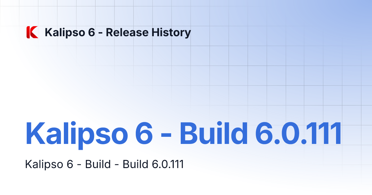 Kalipso 6 - Build 6.0.111 | Kalipso 6 - Release History
