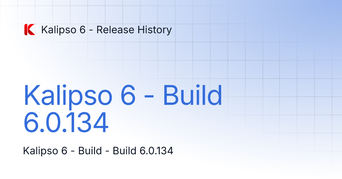 Kalipso 6 - Build 6.0.134 | Kalipso 6 - Release History