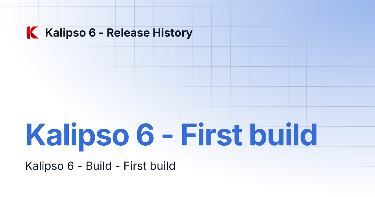 Kalipso 6 - First build | Kalipso 6 - Release History