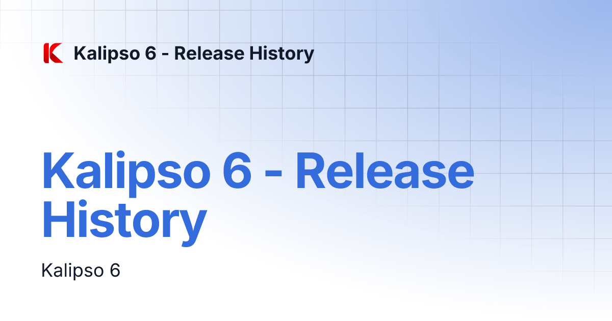 Kalipso 6 - Release History | Kalipso 6 - Release History