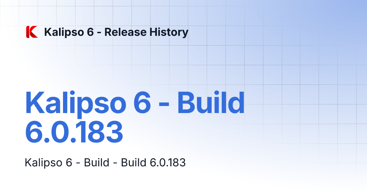 Kalipso 6 - Build 6.0.183 | Kalipso 6 - Release History