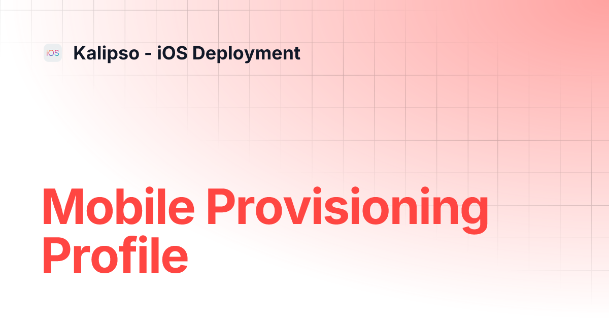 Mobile Provisioning Profile | Kalipso - iOS Deployment