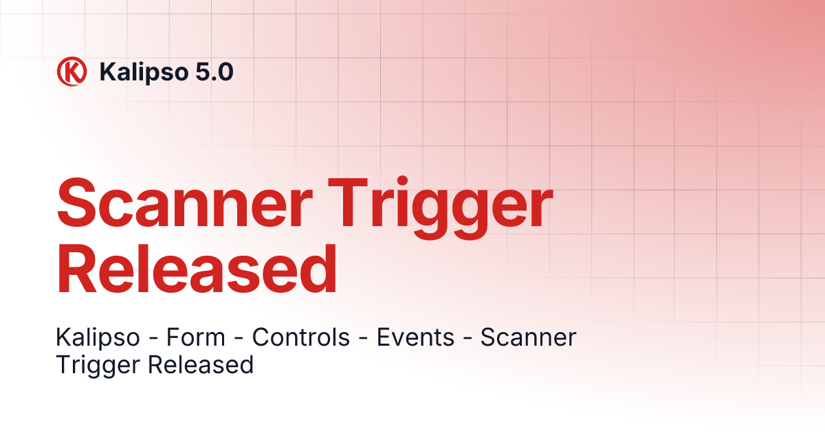 Scanner Trigger Released | Kalipso 5.0