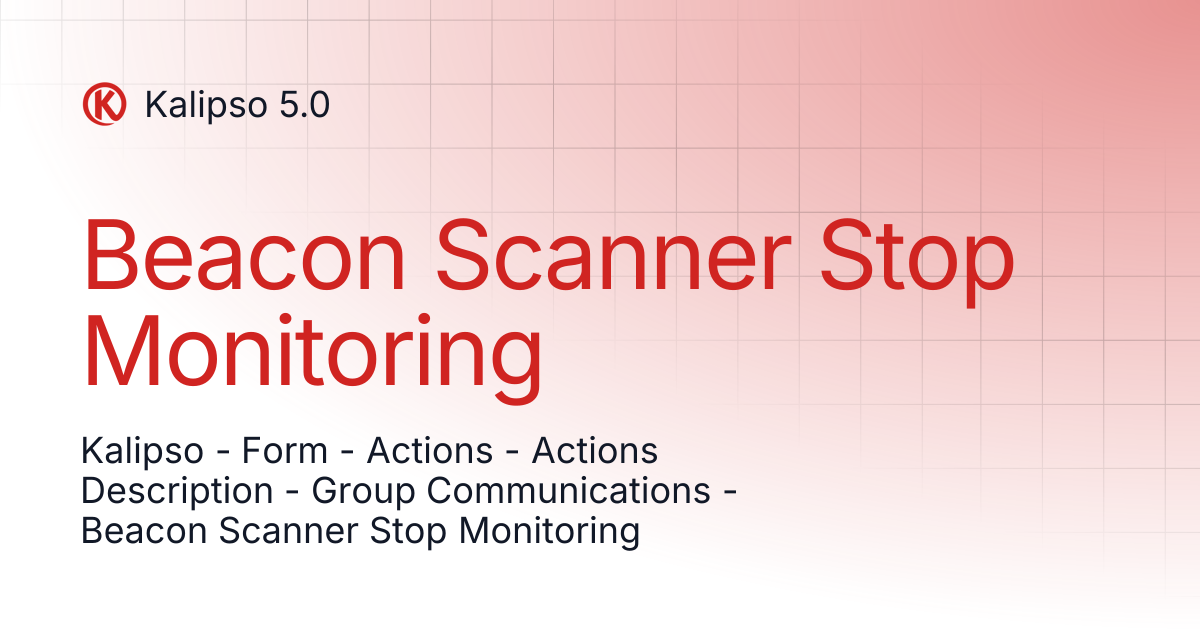 Beacon Scanner Stop Monitoring | Kalipso 5.0