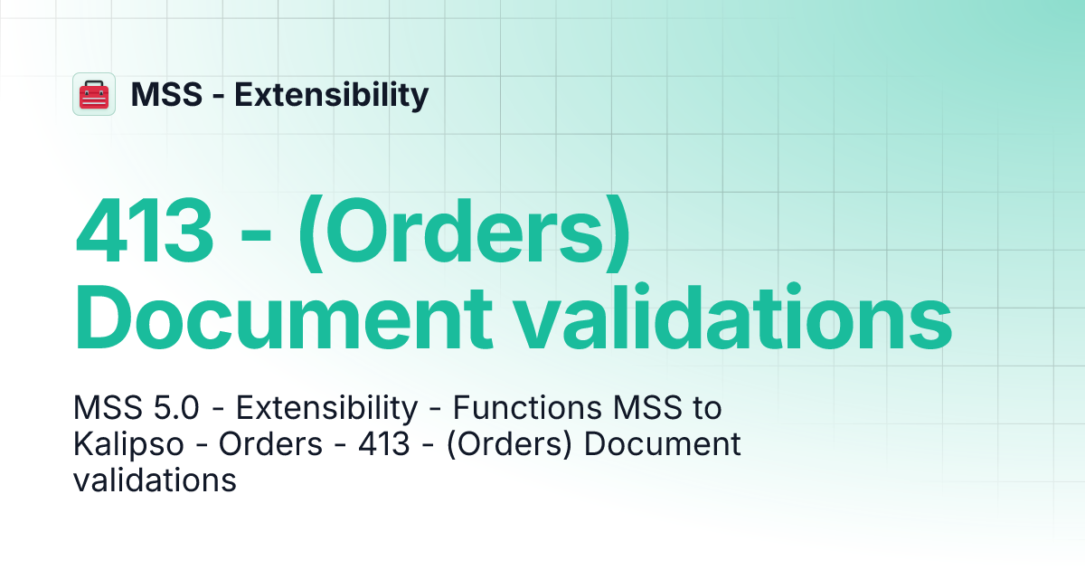 413 - (Orders) Document validations | MSS - Extensibility