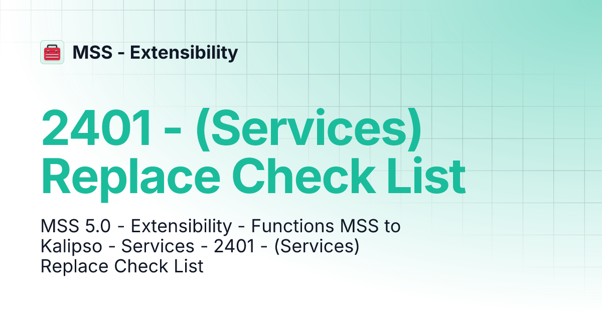 2401 - (Services) Replace Check List | MSS - Extensibility