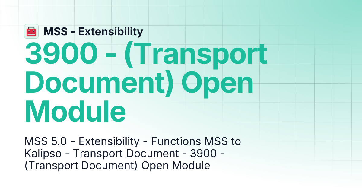 3900 - (Transport Document) Open Module | MSS - Extensibility