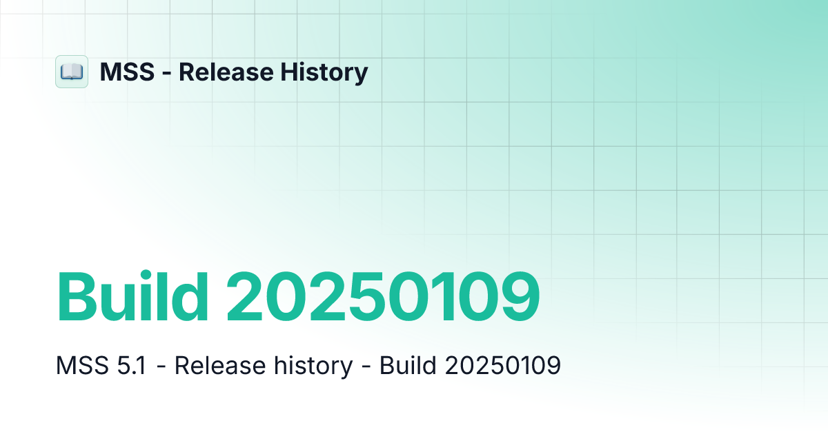 Build 20250109 | MSS - Release History