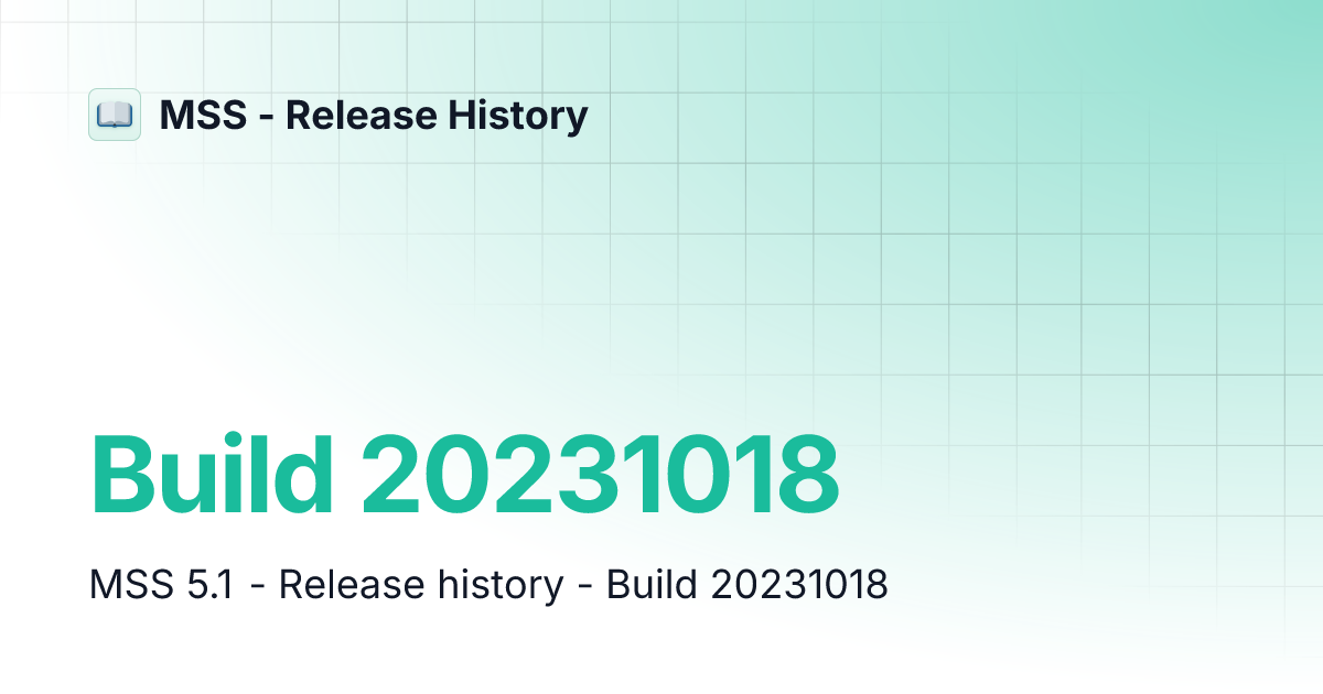 Build 20231018 | MSS - Release History