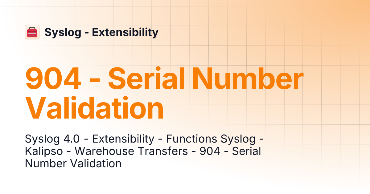 904 - Serial Number Validation | Syslog - Extensibility