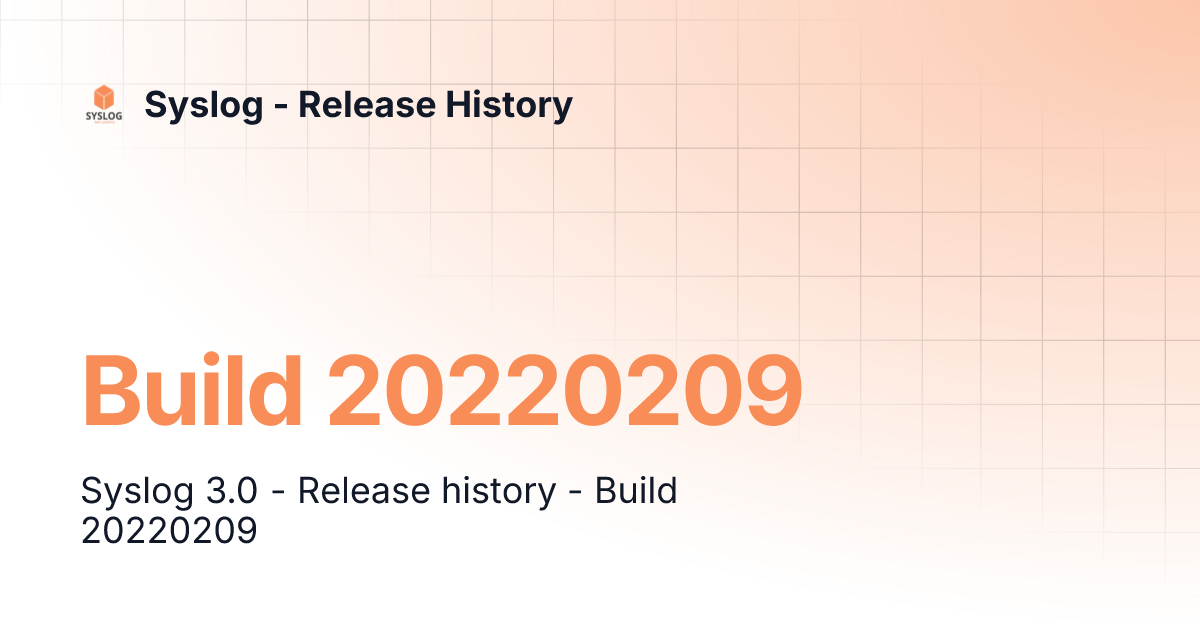 Build 20220209 | Syslog - Release History